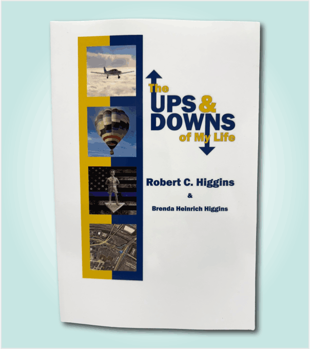The Ups & Downs of My Life, Robert C. Higgins – True Blue and Gold